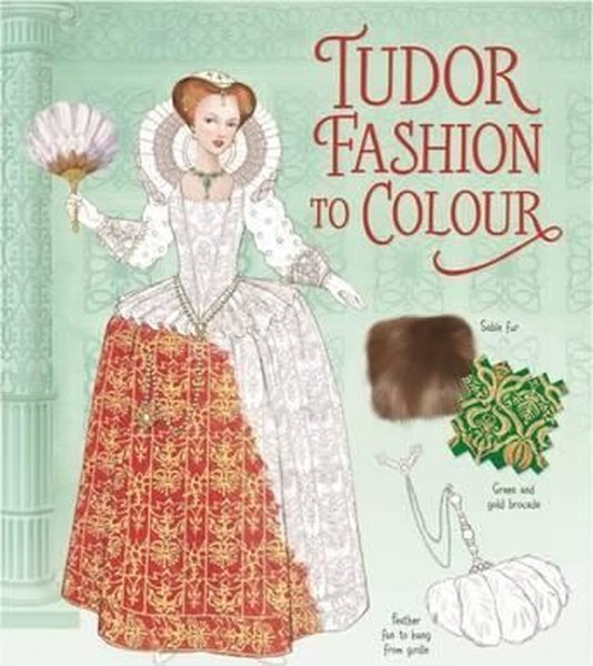 Tudor Fashion To Colour Colouring Books Patterns To Colour Emily 